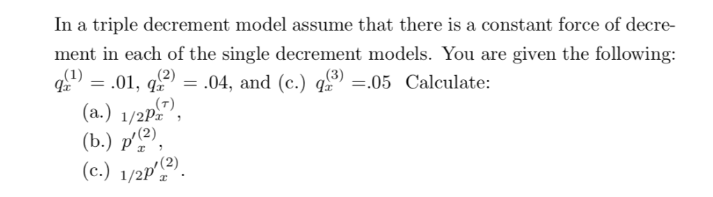 In a triple decrement model assume that there is a | Chegg.com