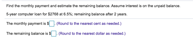 Solved what is the monthly payment and what is the remaining | Chegg.com