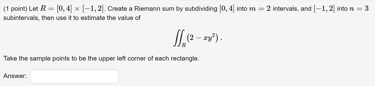 Solved (1 point) Let R= [0, 4] x [-1,2]. Create a Riemann | Chegg.com