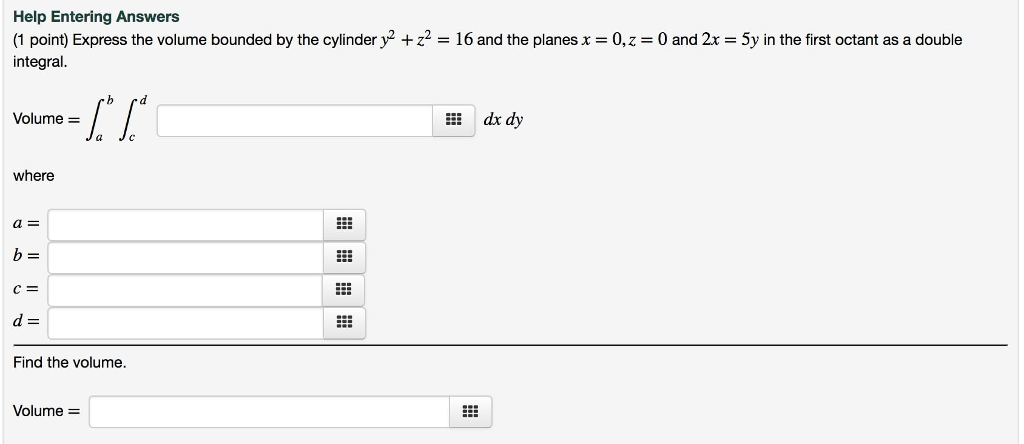 Solved Help Entering Answers (1 point) Express the volume | Chegg.com