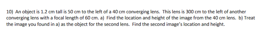 Solved An object is 1.2cm ﻿tall is 50cm ﻿to the left of a | Chegg.com