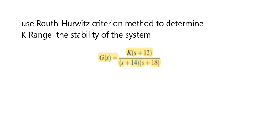 Solved use Routh-Hurwitz criterion method to determine K | Chegg.com