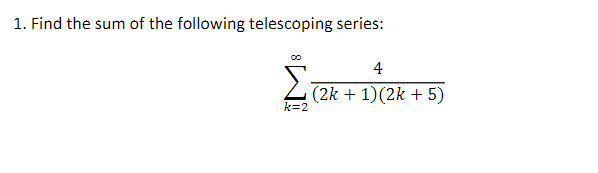 Solved 1. Find the sum of the following telescoping series: | Chegg.com
