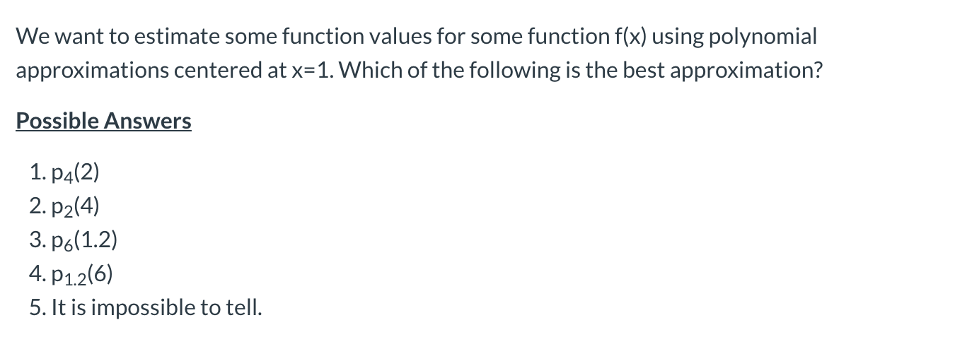 Solved We want to estimate some function values for some | Chegg.com