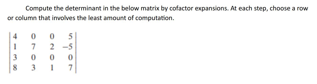 Solved Compute the determinant in the below matrix by | Chegg.com