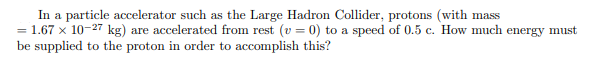 Solved In a particle accelerator such as the Large Hadron | Chegg.com