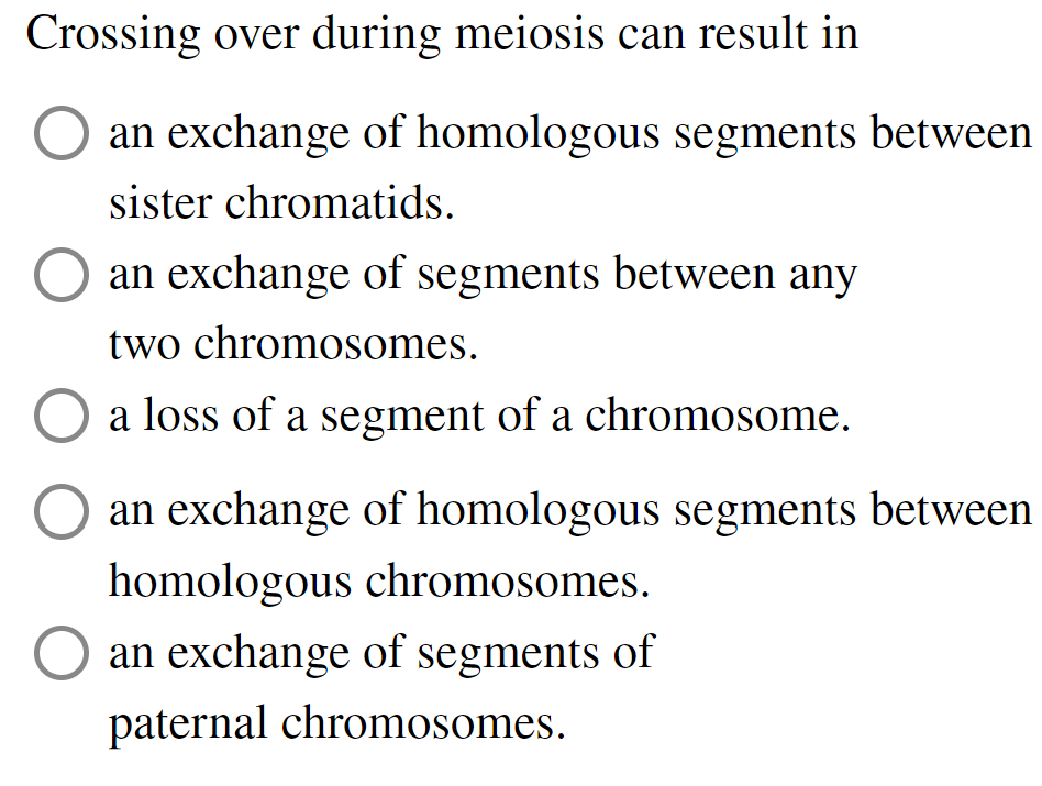 Solved Crossing over during meiosis can result in an | Chegg.com