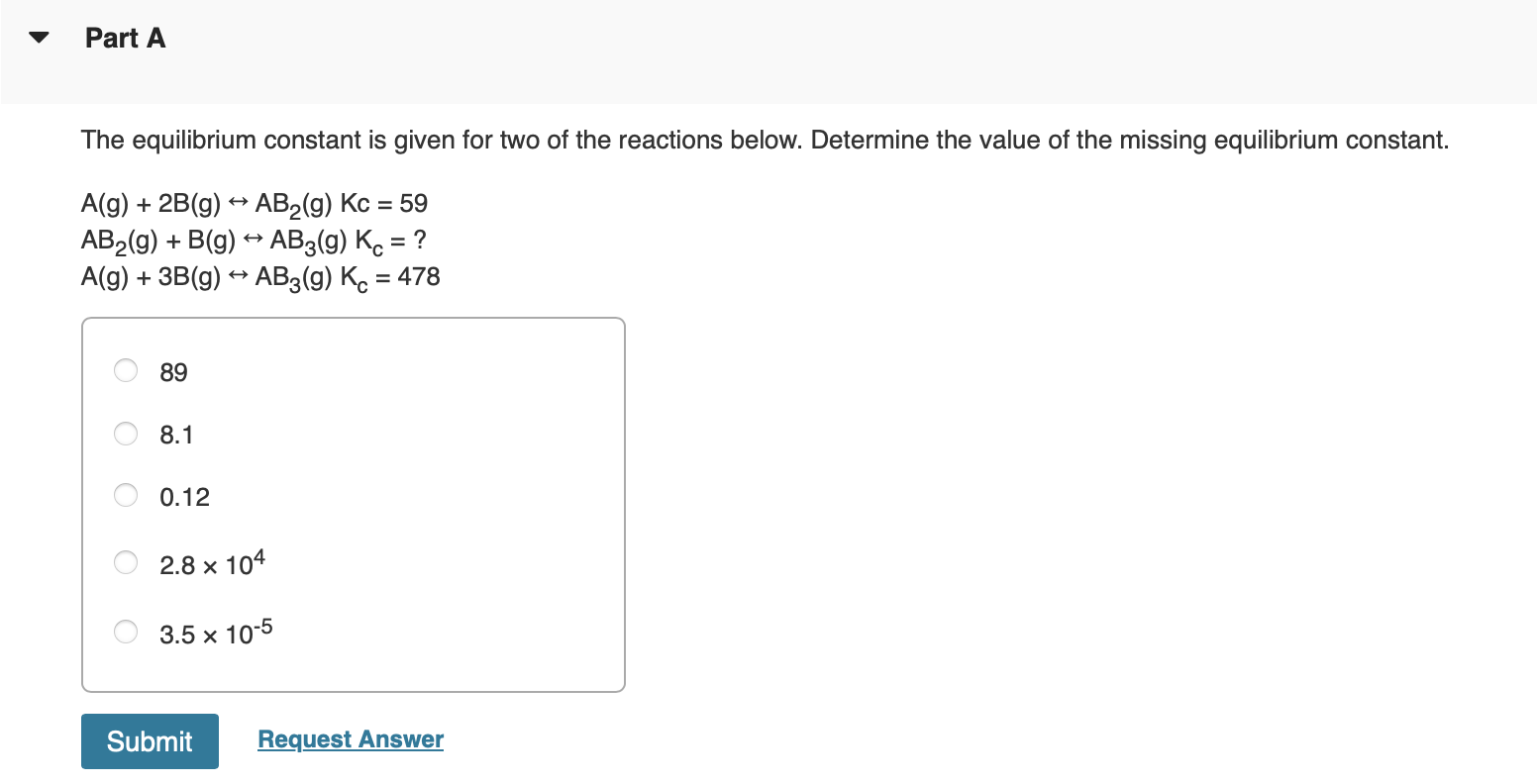 Solved The equilibrium constant is given for two of the | Chegg.com