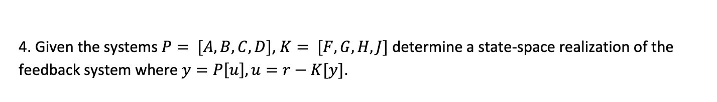 Solved 4. Given the systems P=[A,B,C,D],K=[F,G,H,J] | Chegg.com