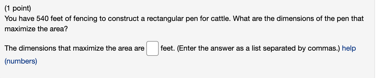 Solved (1 point) You have 540 feet of fencing to construct a | Chegg.com