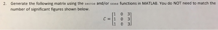 Solved Generate the following matrix using the zeros and/or | Chegg.com