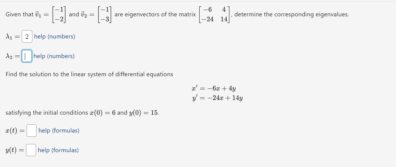 Solved Given that v1=[−1−2] and v2=[−1−3] are eigenvectors | Chegg.com