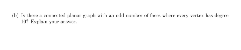 Solved (b) Is there a connected planar graph with an odd | Chegg.com