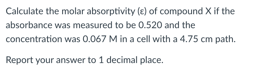 Solved Calculate the molar absorptivity (ε) of compound X if | Chegg.com