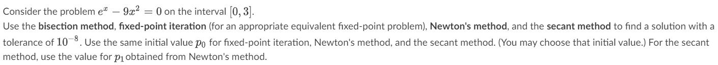Consider the problem ex−9x2=0 on the interval [0,3] | Chegg.com