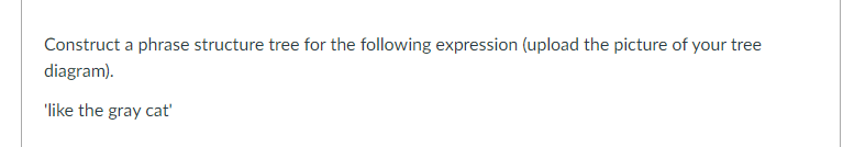 Solved Construct a phrase structure tree for the following | Chegg.com