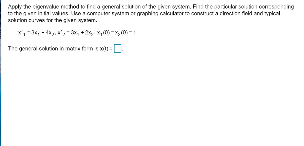 Solved Apply the eigenvalue method to find a general | Chegg.com Solved Apply the eigenvalue method to find a general | Chegg.com