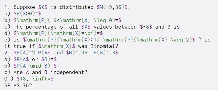 Solved 1. Suppose $X$ is distributed $N(-9,36)$. a) $PX>0)=$ | Chegg.com