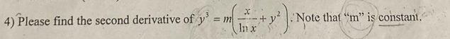 Solved Please find the second derivative of y3=m(xlnx+y2). | Chegg.com