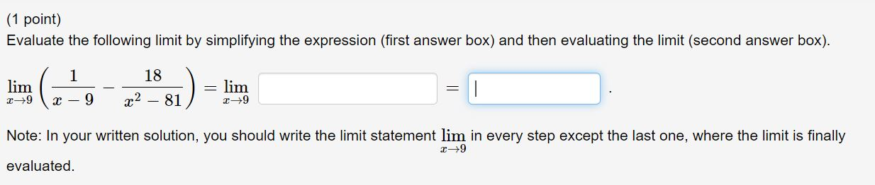 Solved (1 point) Evaluate the following limit by simplifying | Chegg.com Solved (1 point) Evaluate the following limit by simplifying | Chegg.com