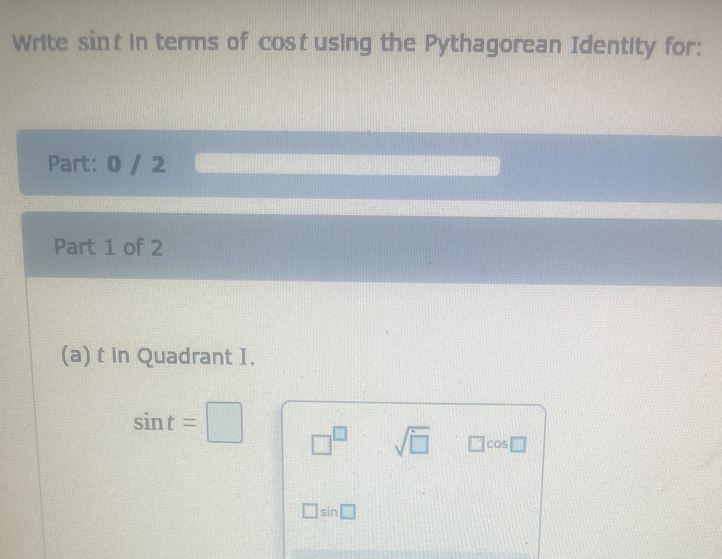 Solved Write sint in terms of cost using the Pythagorean | Chegg.com Solved Write sint in terms of cost using the Pythagorean | Chegg.com
