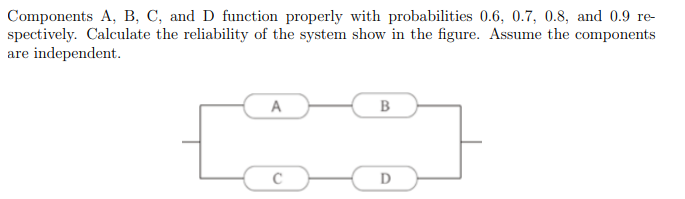 Solved Components A, B, C, and D function properly with | Chegg.com