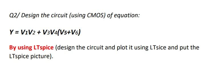 Solved Q2/ Design the circuit (using CMOS) of equation: Y = | Chegg.com