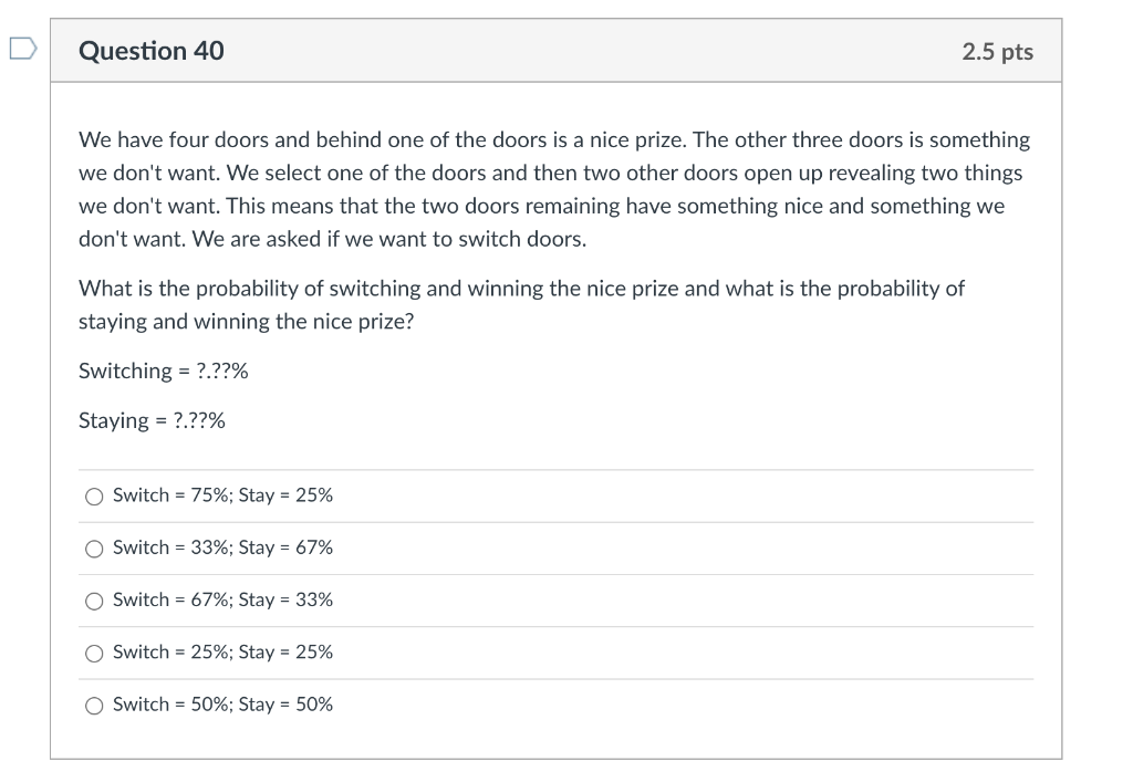 [Solved]: Question 40 We have four doors and behind one of