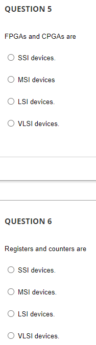 Solved FPGAs and CPGAs are SSI devices. MSI devices LSI | Chegg.com