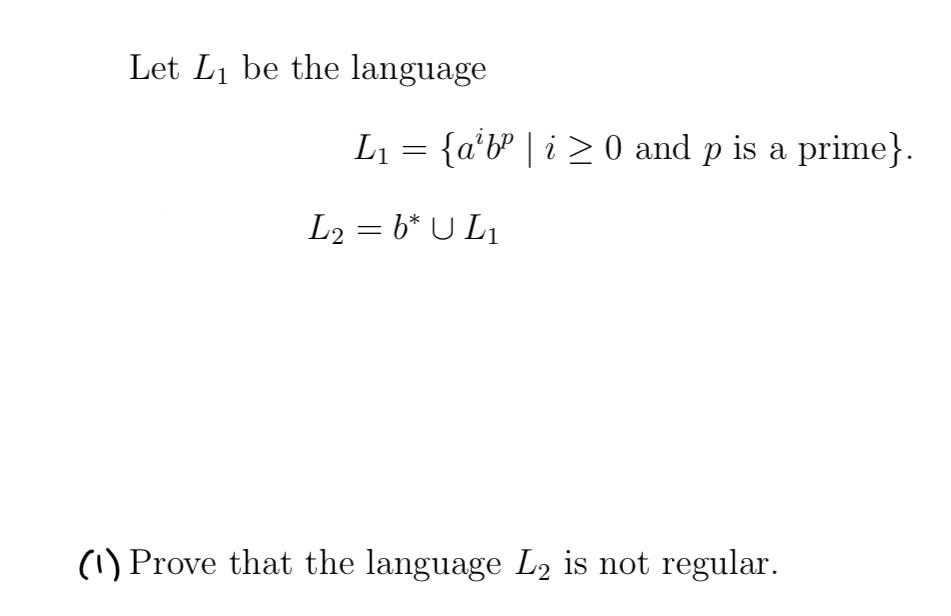 Solved Let L1 be the language L1={aibp∣i≥0 and p is a | Chegg.com