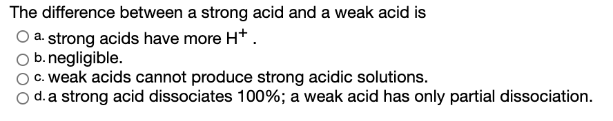 Solved The difference between a strong acid and a weak acid | Chegg.com