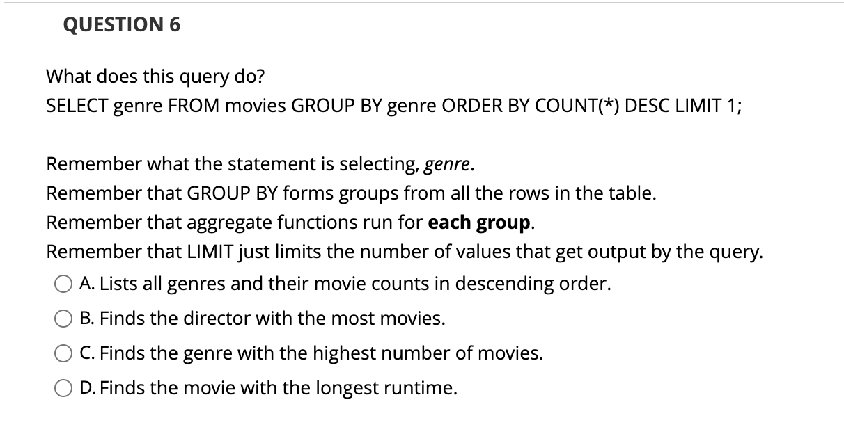 Solved QUESTION 6What does this query do?SELECT genre FROM | Chegg.com