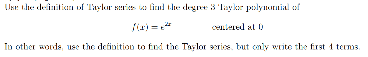 Solved Use the definition of Taylor series to find the | Chegg.com