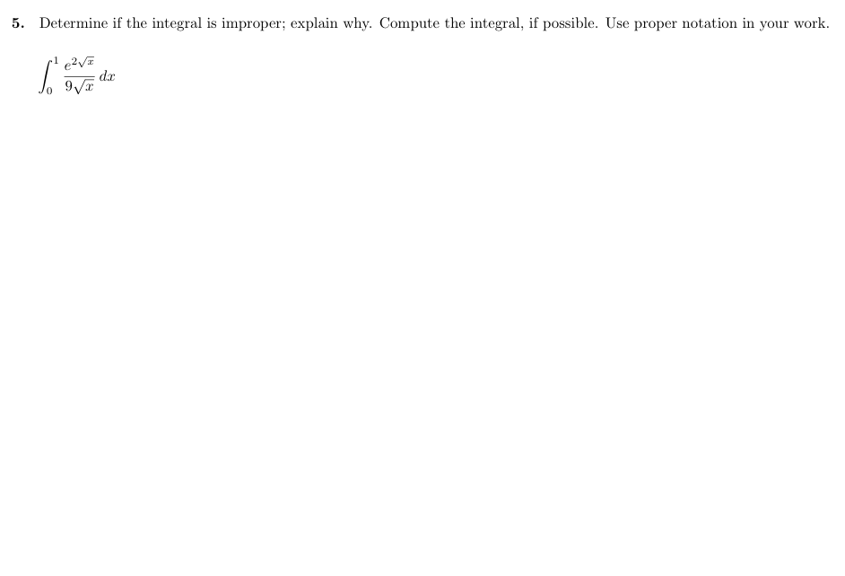 Solved 5. Determine if the integral is improper; explain | Chegg.com