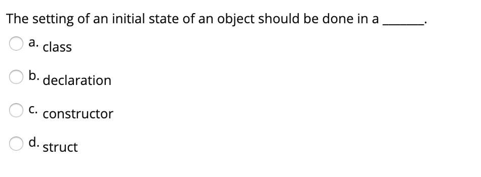 Solved The setting of an initial state of an object should | Chegg.com