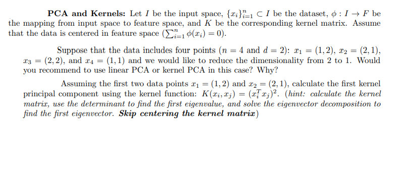 Solved PCA and Kernels: Let I be the input space, {t;}"=1 c | Chegg.com