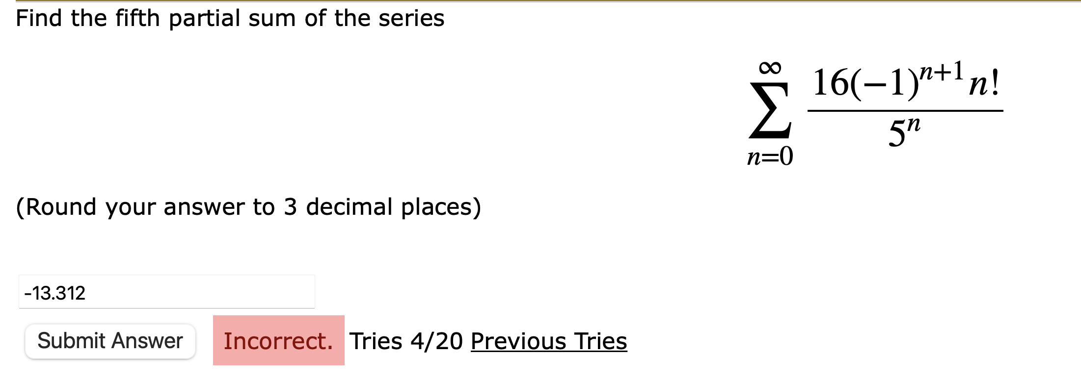 Solved Find the fifth partial sum of the series (Round your | Chegg.com