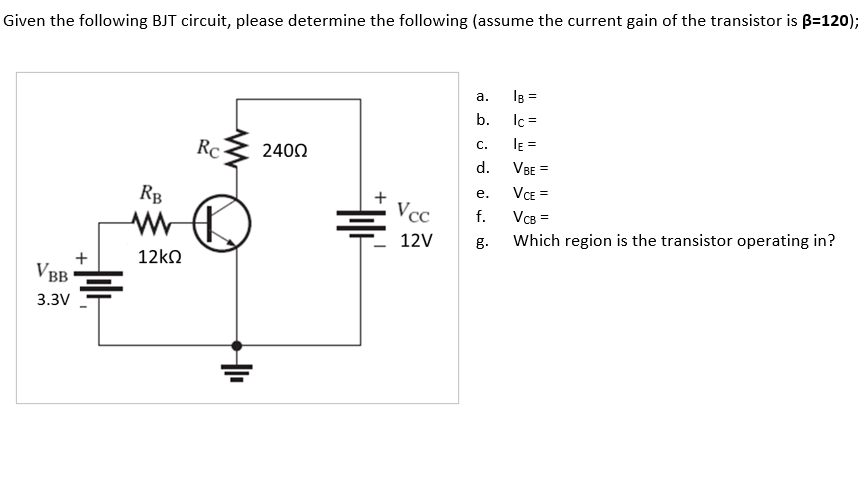 Solved Given the following BJT circuit, please determine the | Chegg.com Solved Given the following BJT circuit, please determine the | Chegg.com