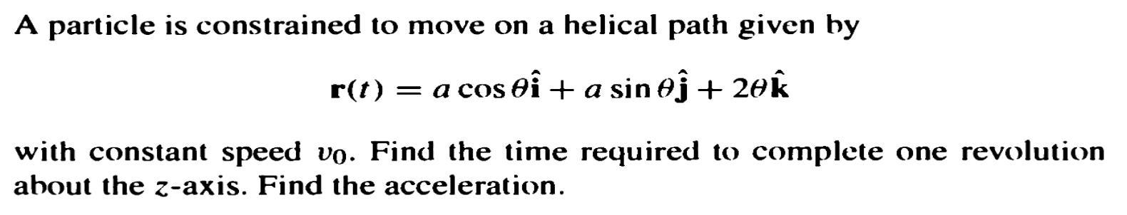 Solved A particle is constrained to move on a helical path | Chegg.com