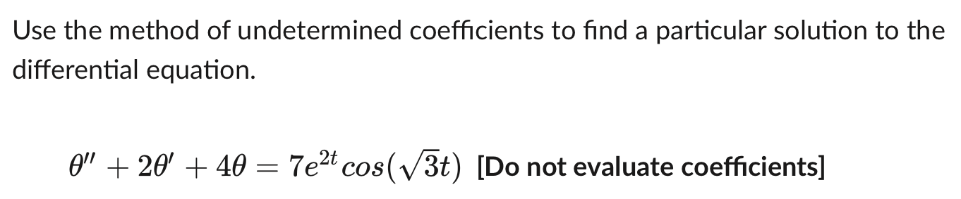 Solved Use the method of undetermined coefficients to find a | Chegg.com
