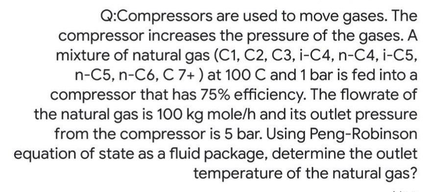 Q:Compressors are used to move gases. The compressor | Chegg.com