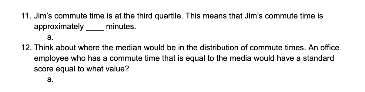 Solved 11. Jim's commute time is at the third quartile. This | Chegg.com