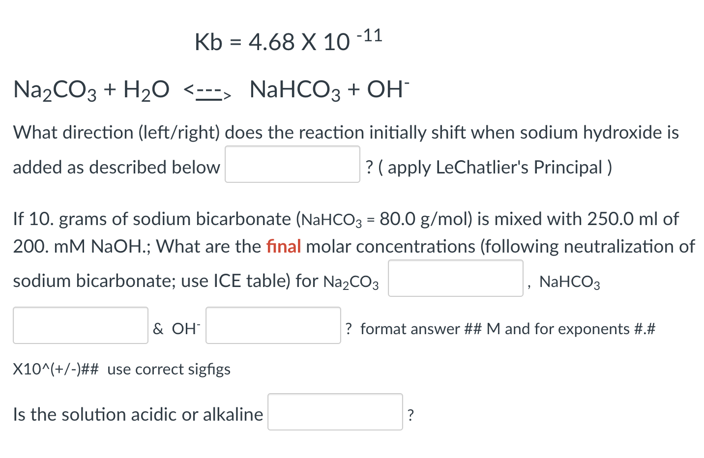 Solved KbNa2CO3+H2O=4.68×10−11 NaHCO3+OH− What direction | Chegg.com