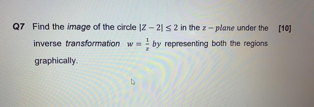 Solved Q7 Find the image of the circle Z – 21