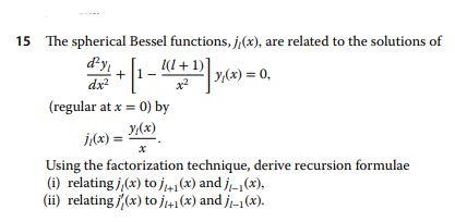 Solved 15 The spherical Bessel functions, j(x), are related | Chegg.com