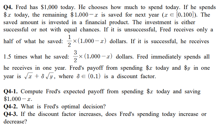 Solved Q4. Fred has $1,000 today. He chooses how much to | Chegg.com