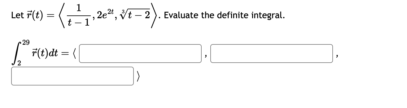 Solved Let vec(r)(t)=(:1t-1,2e2t,t-23:). ﻿Evaluate the | Chegg.com