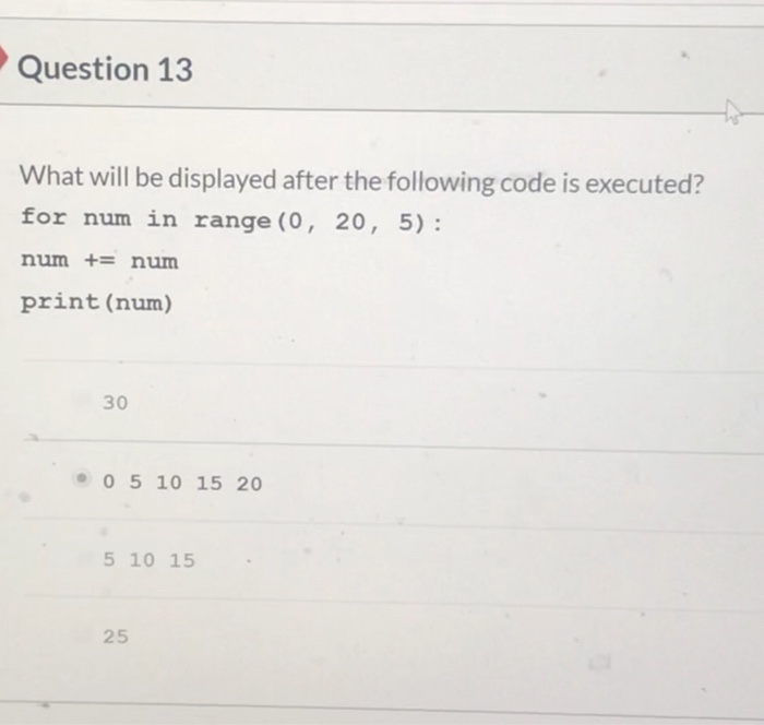 Solved Question 13 What will be displayed after the | Chegg.com