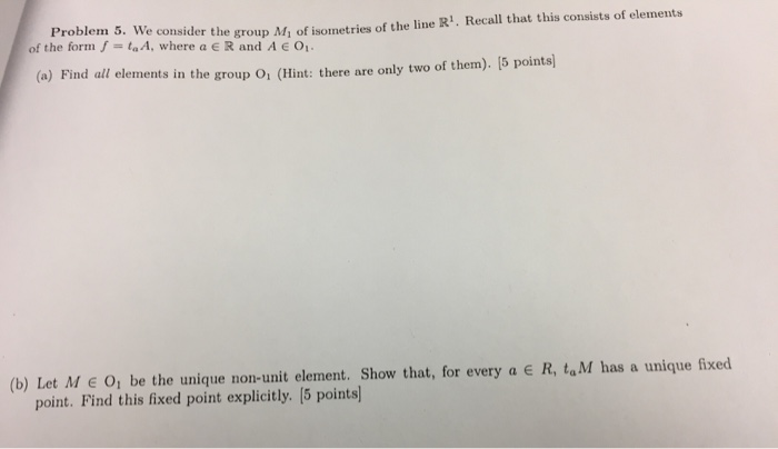 Solved Problem 5. We consider the group Mi of isometries of | Chegg.com