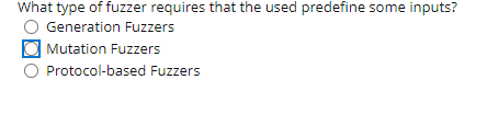 Solved What type of fuzzer requires that the used predefine | Chegg.com